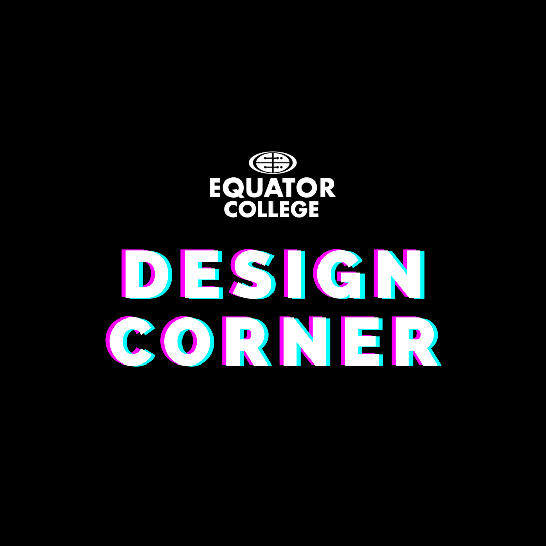 Design Articles and News Updates | Design Corner by Equator College